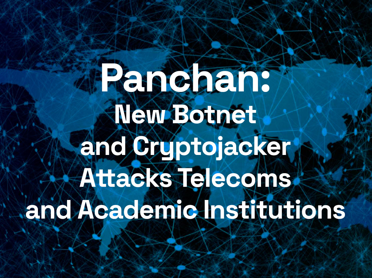 New P2P Botnet and Cryptocurrency Miner Panchan Breaches Linux Servers » Soteryan